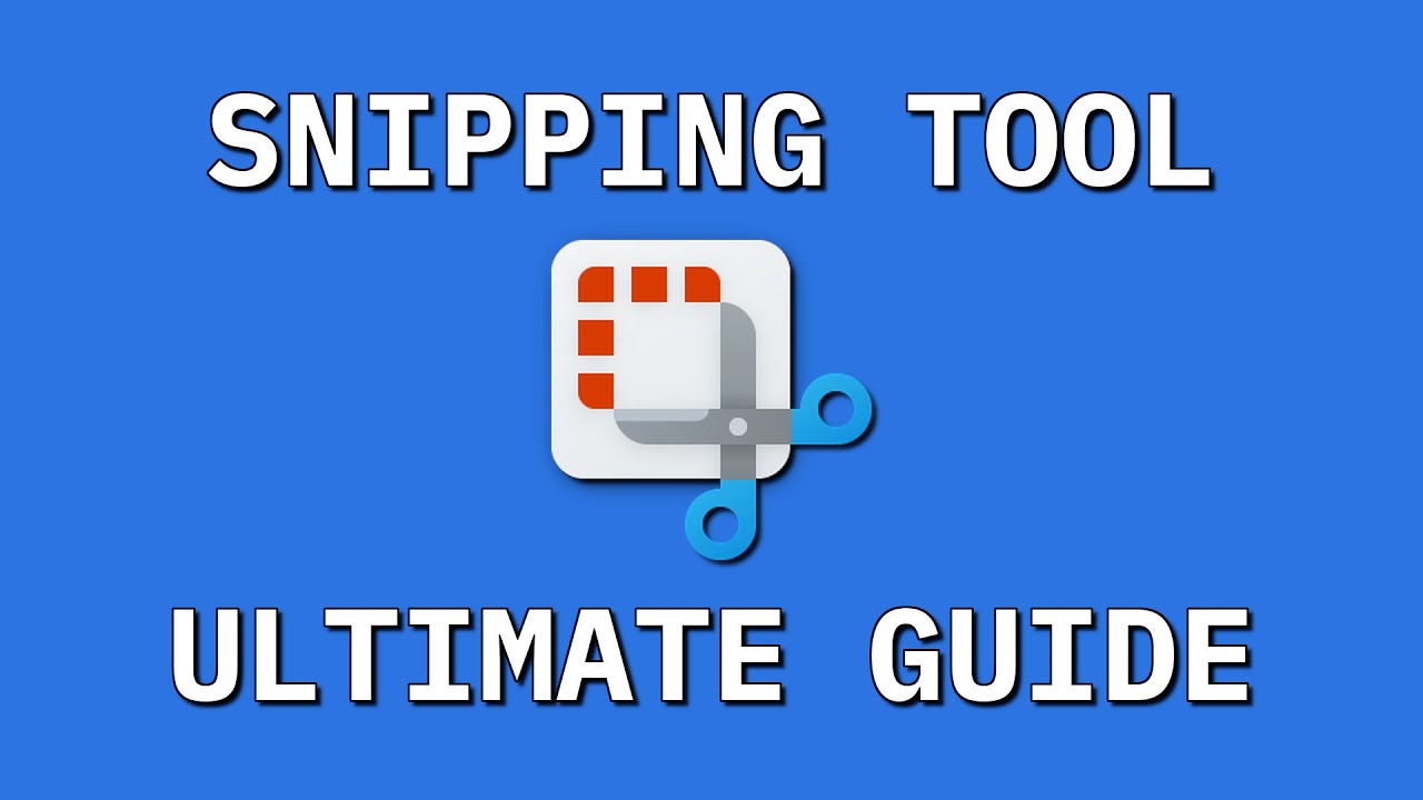 How to Use Snipping Tool in Windows (Ultimate Guide)