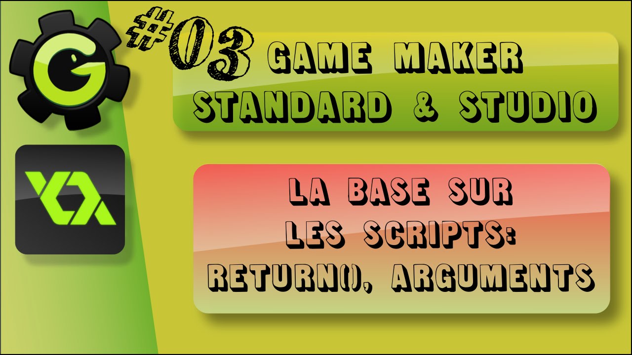 Game Maker #03 (Standard + Studio) - Les scripts, return(), arguments 1080p FR