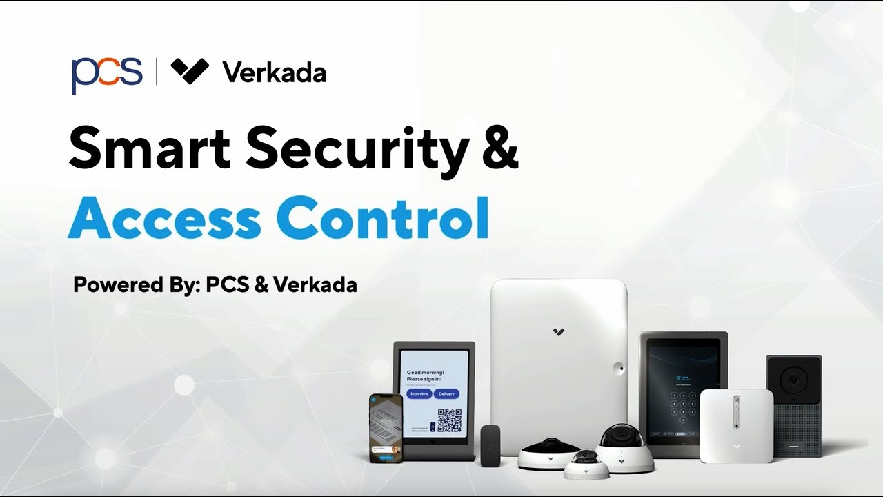 Smart Security & Access Control Powered By: PCS & Verkada