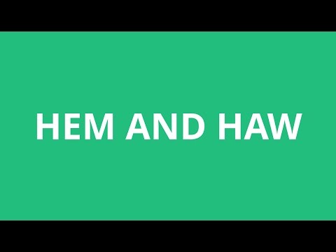 How To Pronounce Hem And Haw - Pronunciation Academy