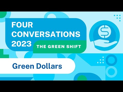 Green Dollars | Four Conversations 2023