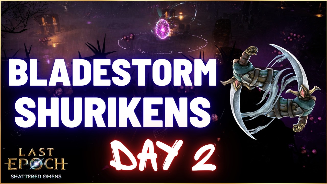 Last Epoch | Bladestorm Shurikens Bladedancer - Day 2 Update | Chakram Gameplay & Build Rework (1.4)