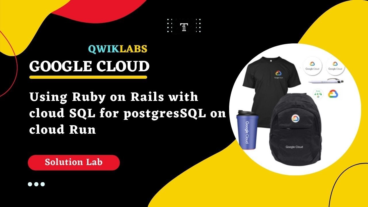 Using Ruby on Rails with cloud SQL for postgresSQL on cloud Run | | Google Facilitator Program 2022
