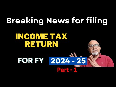 FILING OF INCOME TAX RETURN FOR FINANCIAL YEAR 2023 -24 | BREAKING NEWS