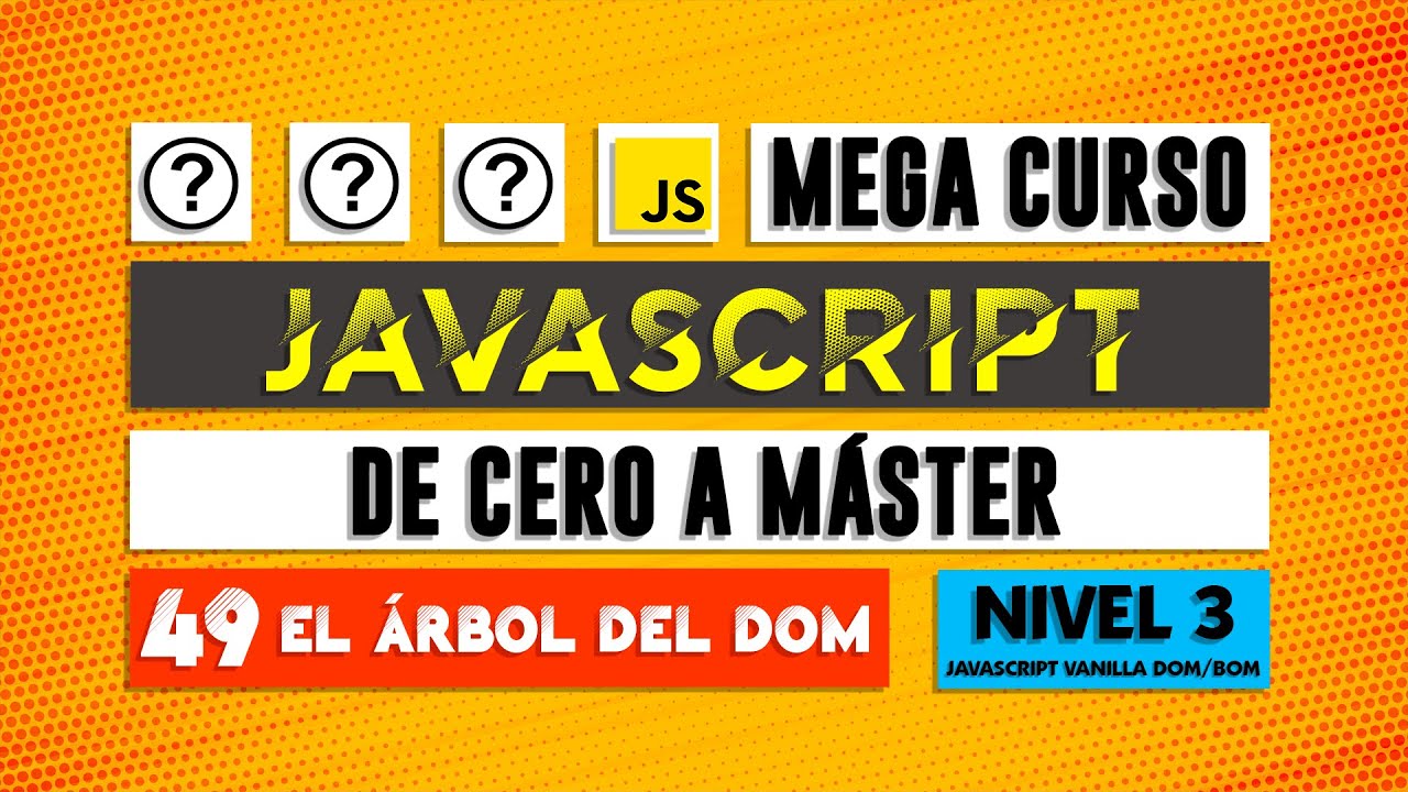 El árbol del DOM - Curso de JavaScript - Capítulo 49