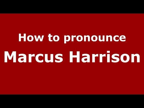 How to pronounce Marcus Harrison (American English/US) - PronounceNames.com