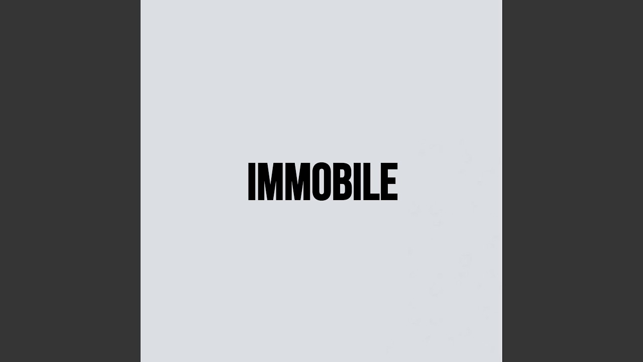 Immobile