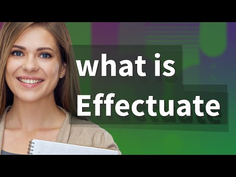 Effectuate | meaning of Effectuate