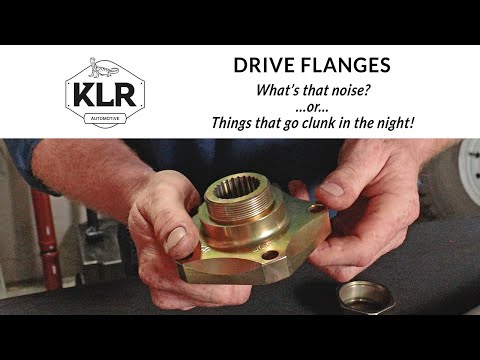 Drive Flanges... what's that clunk?