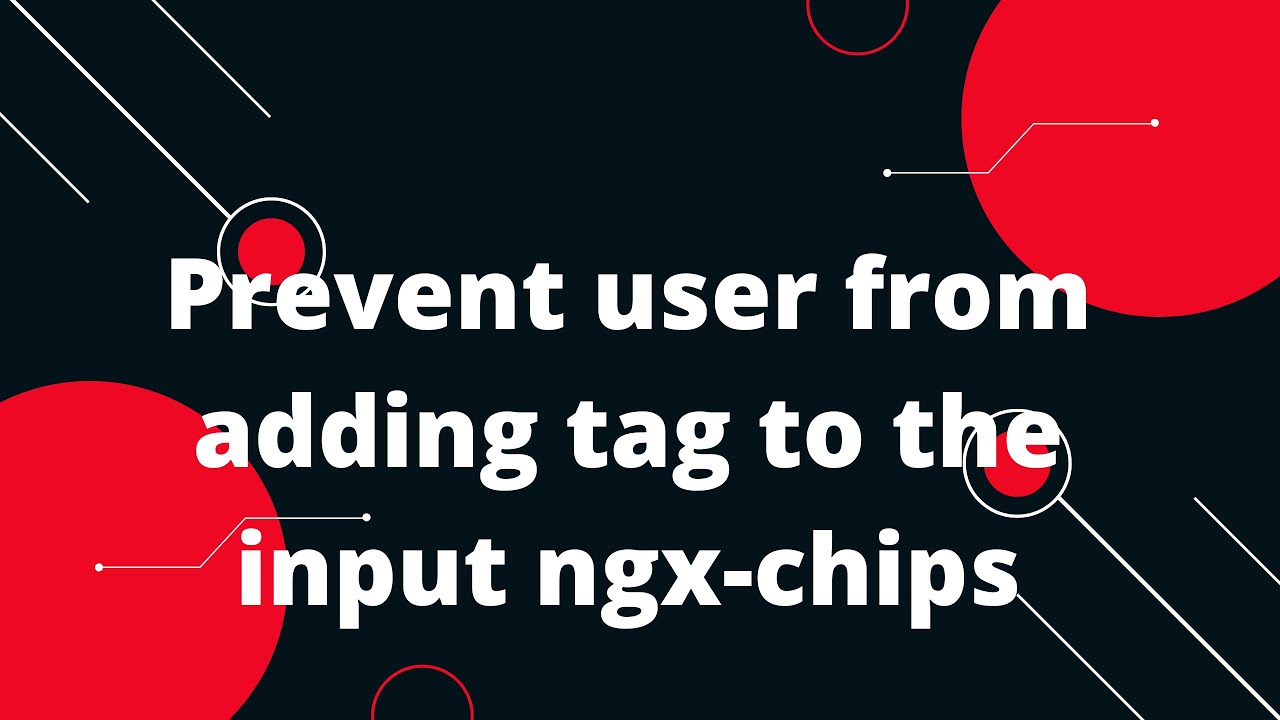 Prevent user from adding tag to the input ngx-chips