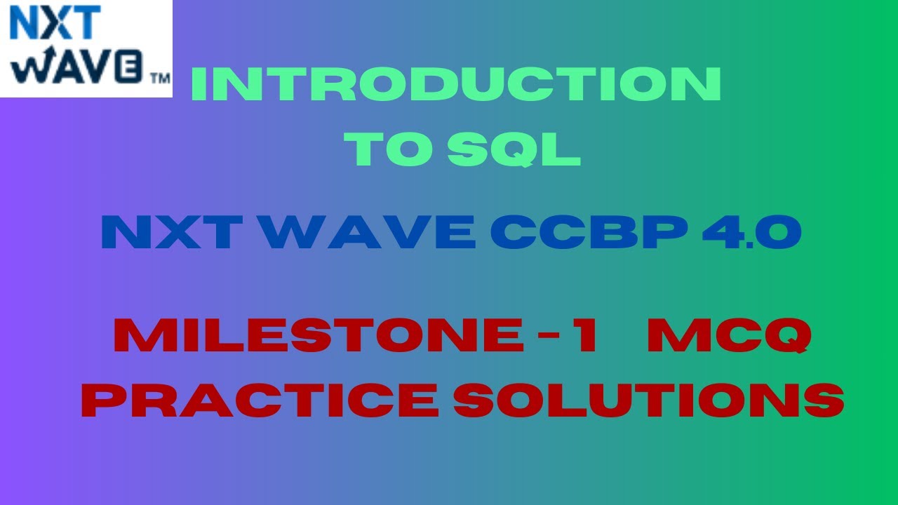 Milestone 1 | MCQ Practice Solutions | SQL| NXT WAVE | CCBP 4.o| INTRODUCTION TO DATABASES |