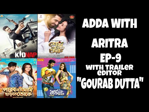 ADDA WITH ARITRA|EPISODE-9|GOURAB DUTTA(TRAILER EDITOR)