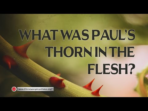 What was Paul's 'Thorn in the Flesh' ?
