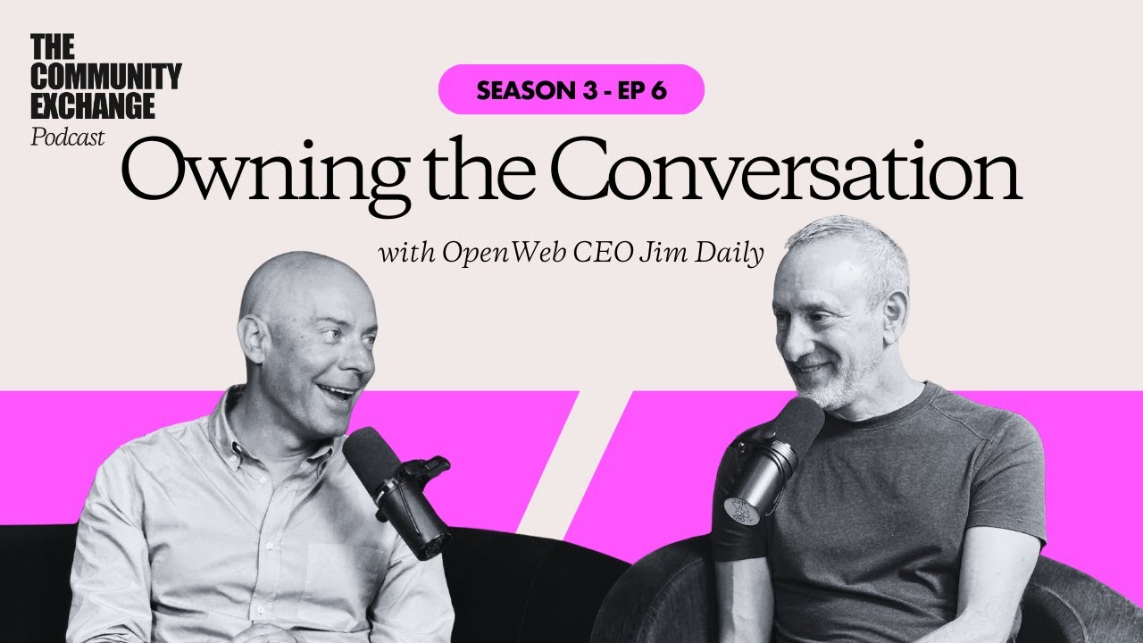 Owning the Conversation with OpenWeb CEO Jim Daily