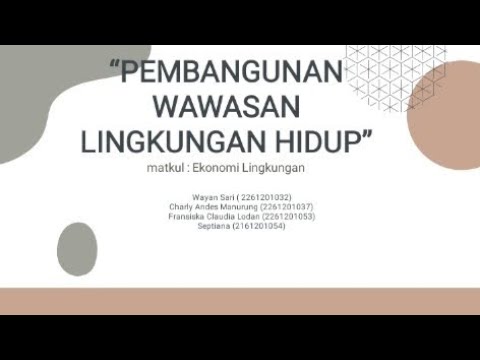 presentasi PEMBANGUNAN BERWAWASAN LINGKUNGAN HIDUP (Ekonomi lingkungan)