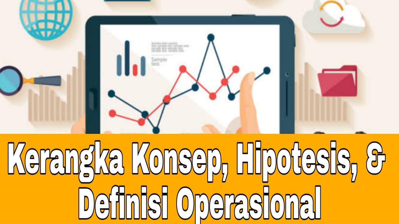 Membuat BAB 3 Kerangka Konsep, Hipotesis, & Definisi Operasional Penelitian