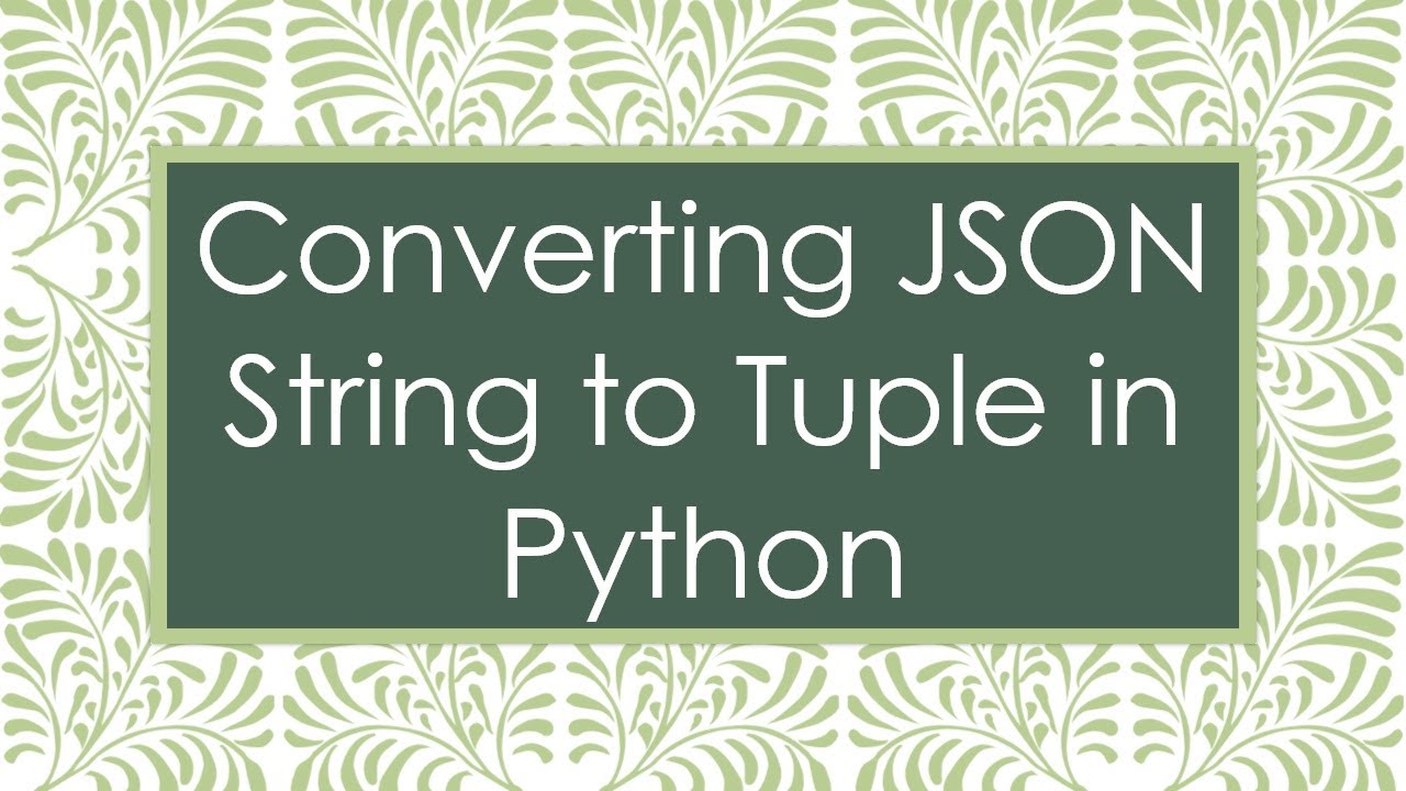Converting JSON String to Tuple in Python