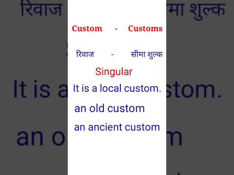 Custom and Customs # Difference between Custom and Customs # Meaning of Custom and Customs