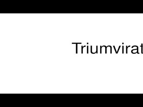How to pronounce Triumvirate