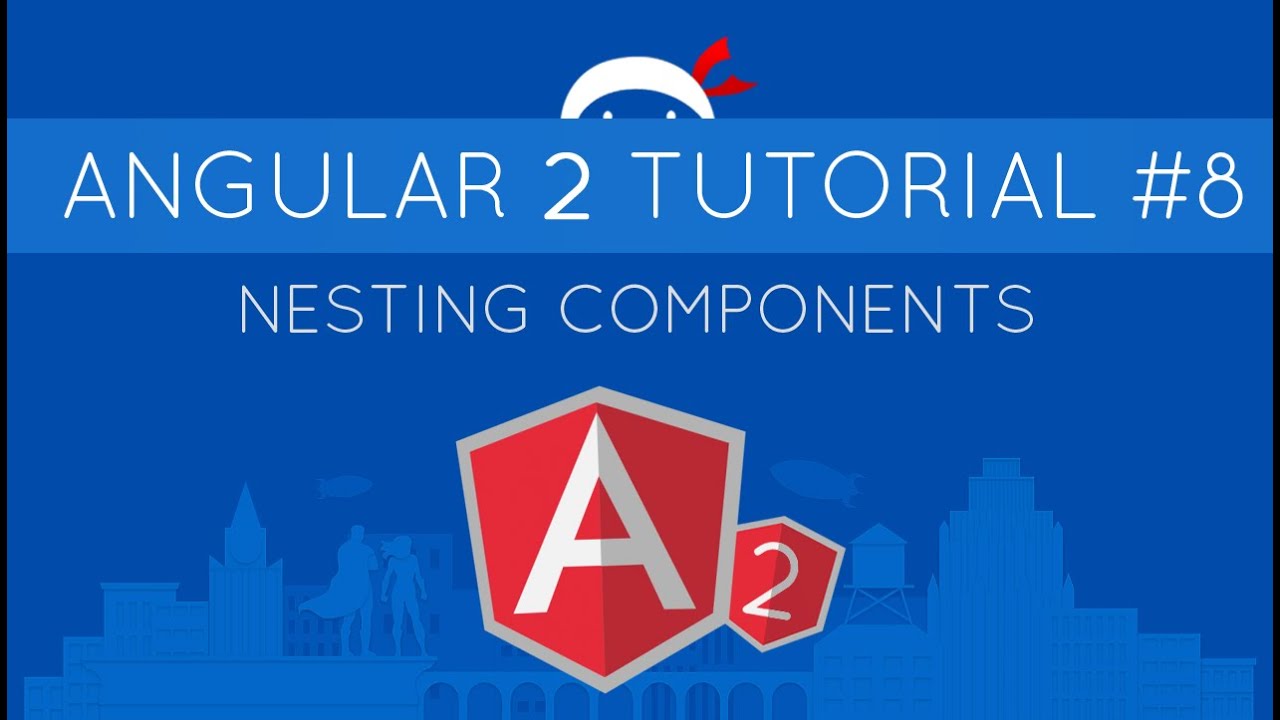 Angular 2 Tutorial #8 - Nesting Components