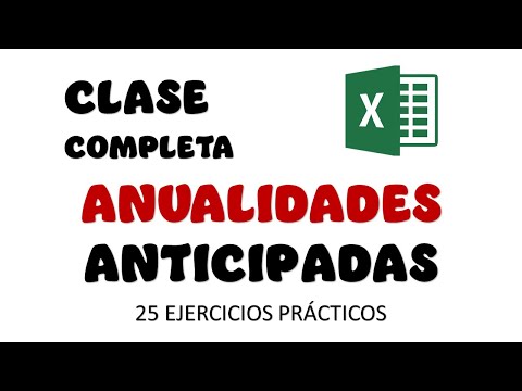 CLASE COMPLETA - Anualidades anticipadas - 25 ejercicios en excel