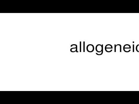 How to pronounce allogeneic