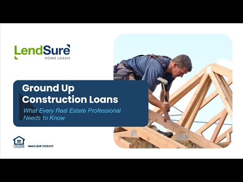 WEBINAR | Ground Up Construction Loans - What Every Real Estate Professional Needs to Know