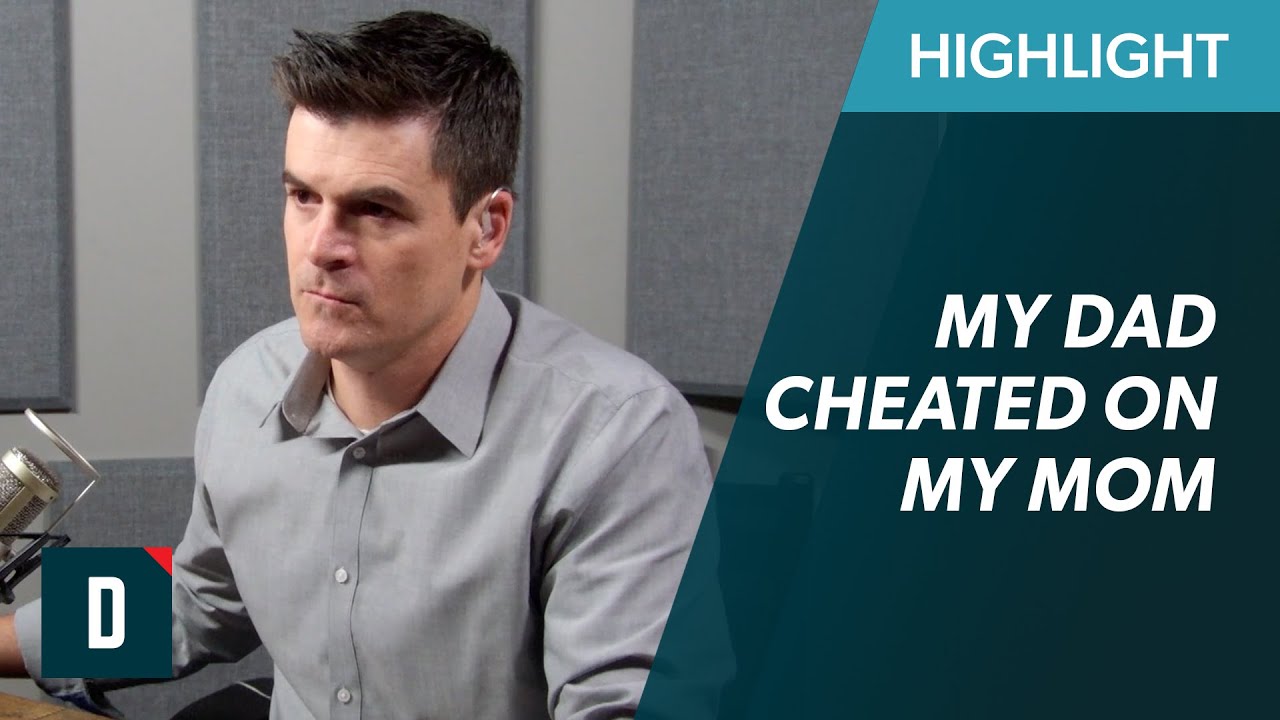 Can I Restore My Relationship With My Dad? (He Cheated on My Mom)