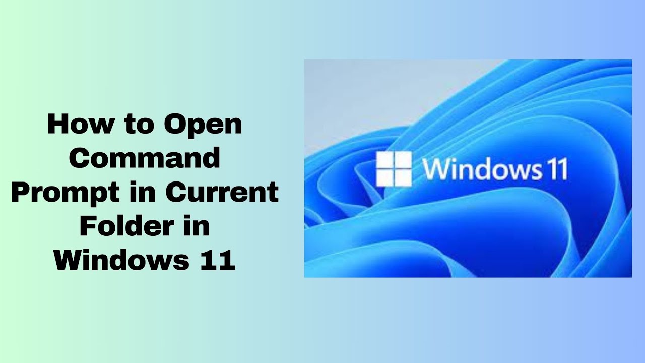 How to Open Command Prompt in Current Folder in Windows 11