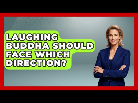 Laughing Buddha Should Face Which Direction? - Spiritual Universe Unlocked