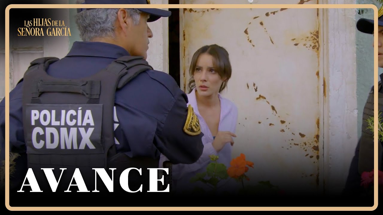 Avance Las Hijas de la Señora García – Valeria será arrestada ...