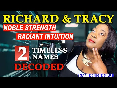 Richard & Tracy |Two Timeless Names Decoded| Personality Traits, Meanings, Origins| Name Guide Guru