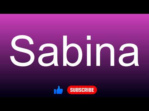 How to correctly pronounce - Sabina