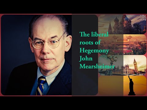 “The origin of Liberal hegemony”, John Mearsheimer