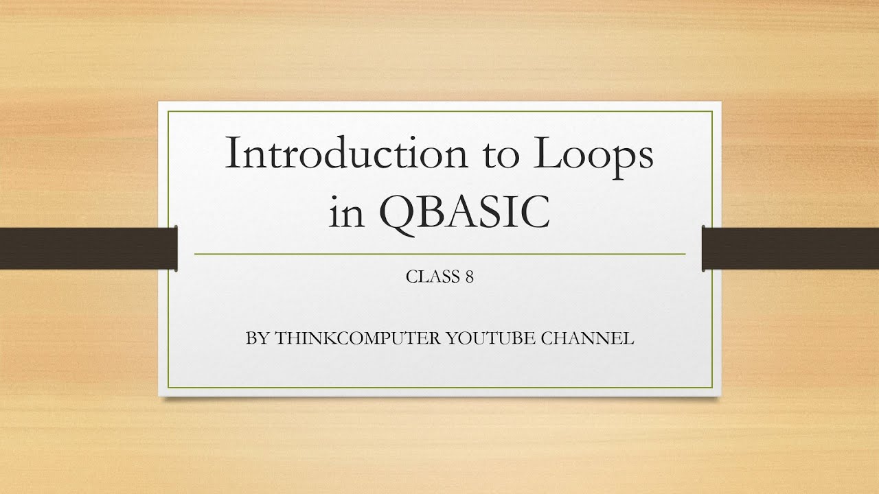 Introduction to Loops in QBASIC | Class 8 | ThinkComputer