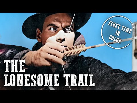 The Lonesome Trail | Colorized | Full Western Movie