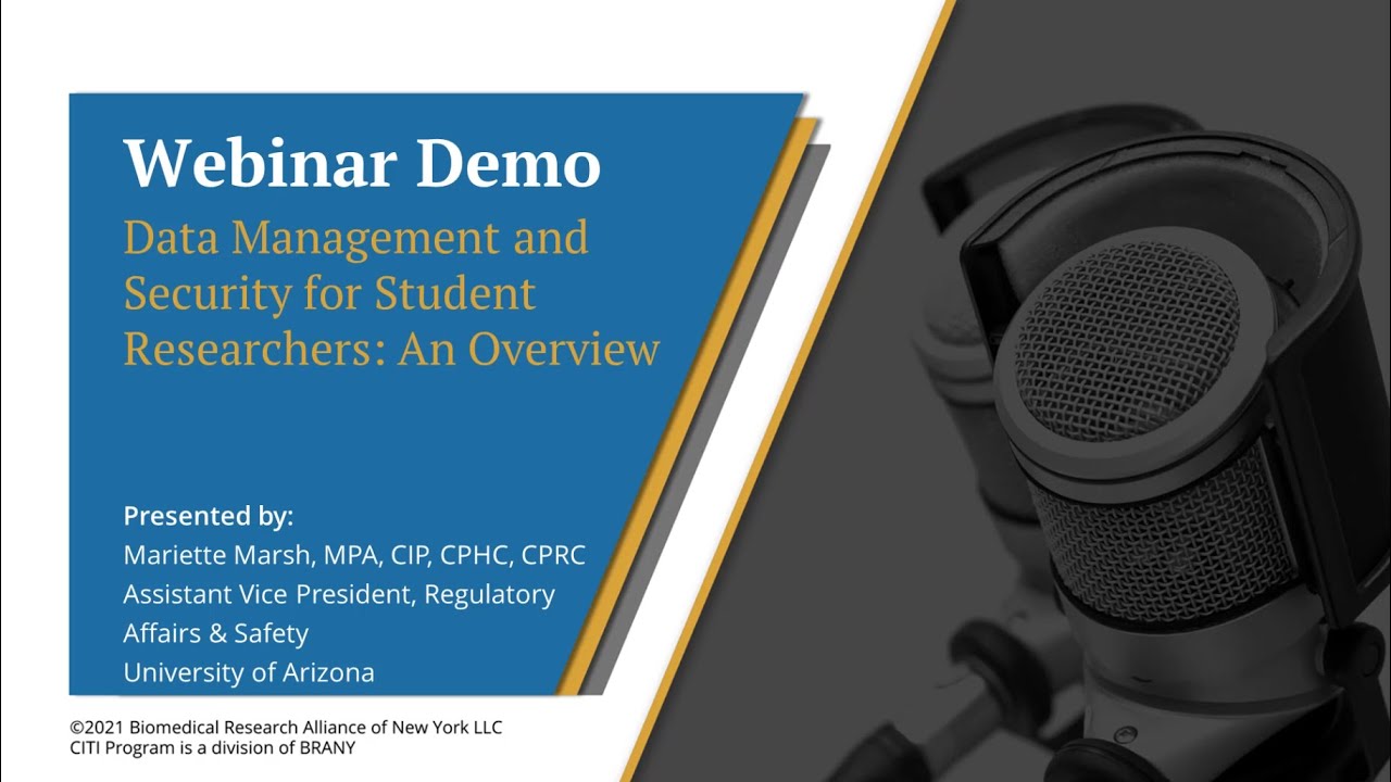 CITI Program Webinar Demo - Data Management and Security for Student Researchers