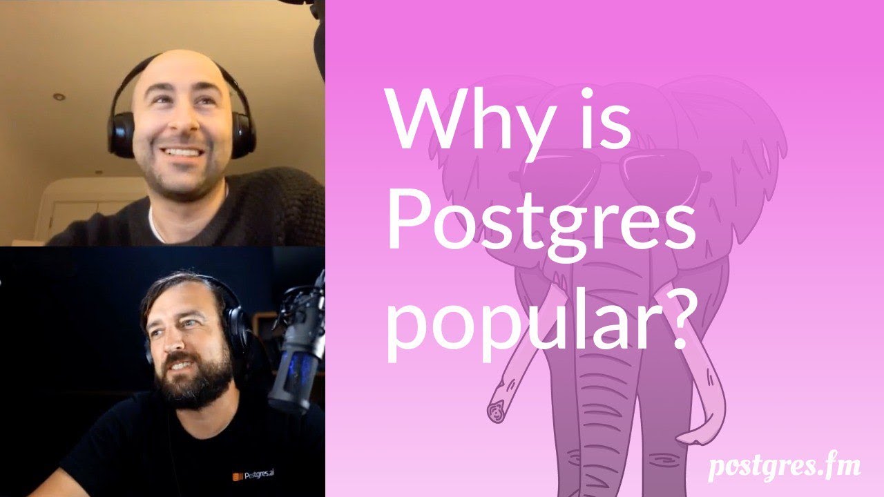 Why is Postgres popular? | Postgres.FM 013 | #PostgreSQL #Postgres podcast