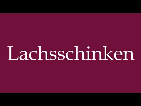 How to Pronounce ''Lachsschinken'' (Salmon Ham) Correctly in German