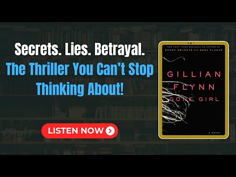 Gone Girl by Gillian Flynn Audiobook: The Most Twisted Thriller You’ll Ever Hear!