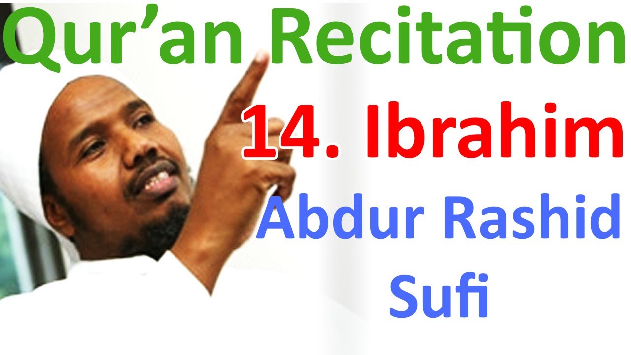 14 Ibrahim Ibrahim Abdur Rashid Sufi As Soosi Quran Recitation