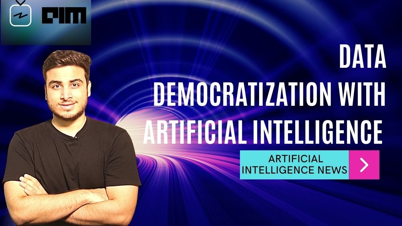 Data Democratization With Artificial Intelligence and more..