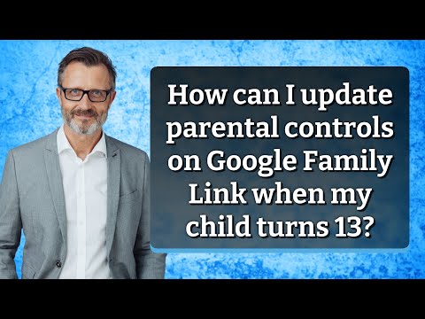 How can I update parental controls on Google Family Link when my child turns 13?