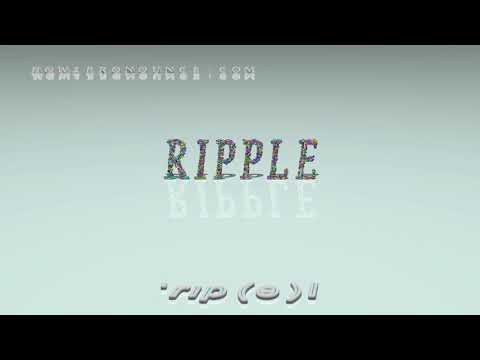 ripple - pronunciation + Examples in sentences and phrases
