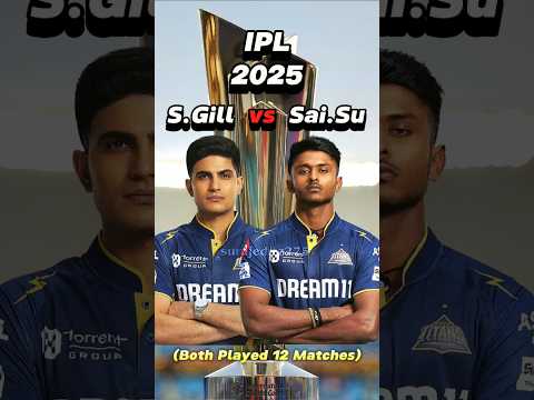Shubman Gill vs Sai Sudharsan in IPL 2025 After 12 Matches ⚡