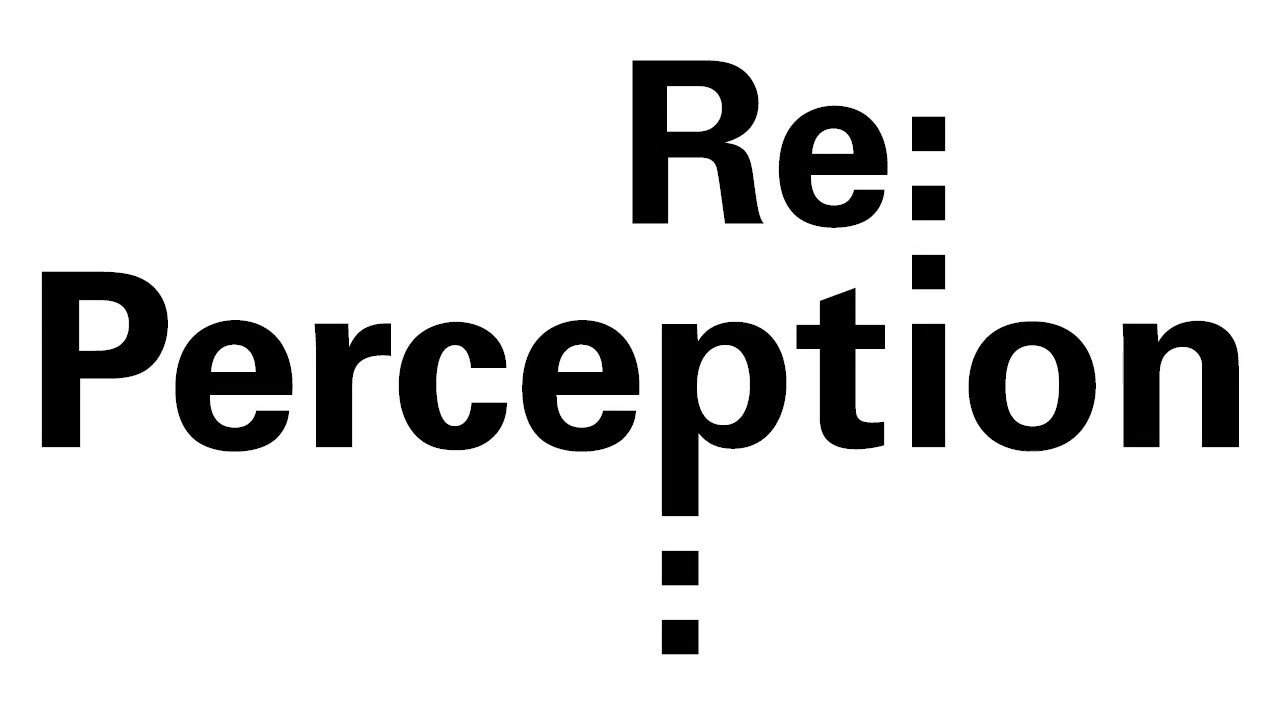 Re: Perception - Gallery