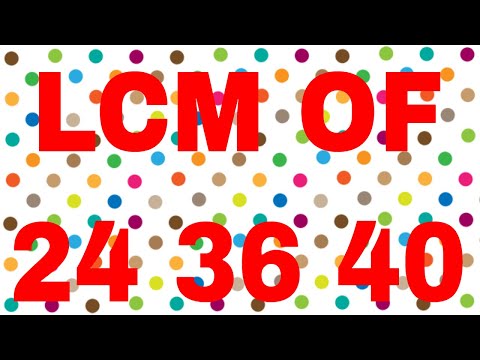 LCM of 24 36 40