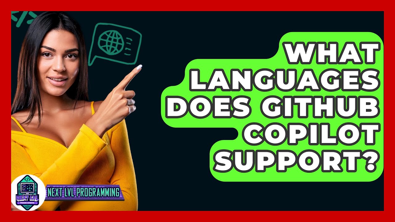 What Languages Does GitHub Copilot Support? - Next LVL Programming