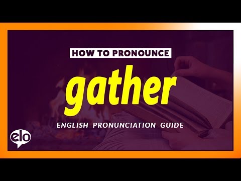How To Pronounce Gather | Pronunciation and Definition (Human Voice)