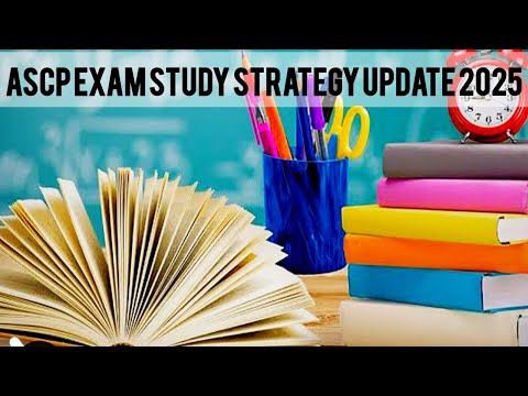 ASCP STUDY STRATEGY UPDATE !!!2025